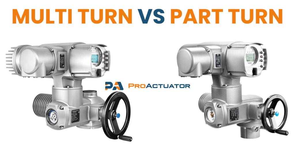 Compare Multi-turn vs Quarter-Turn Actuators – ProActuator